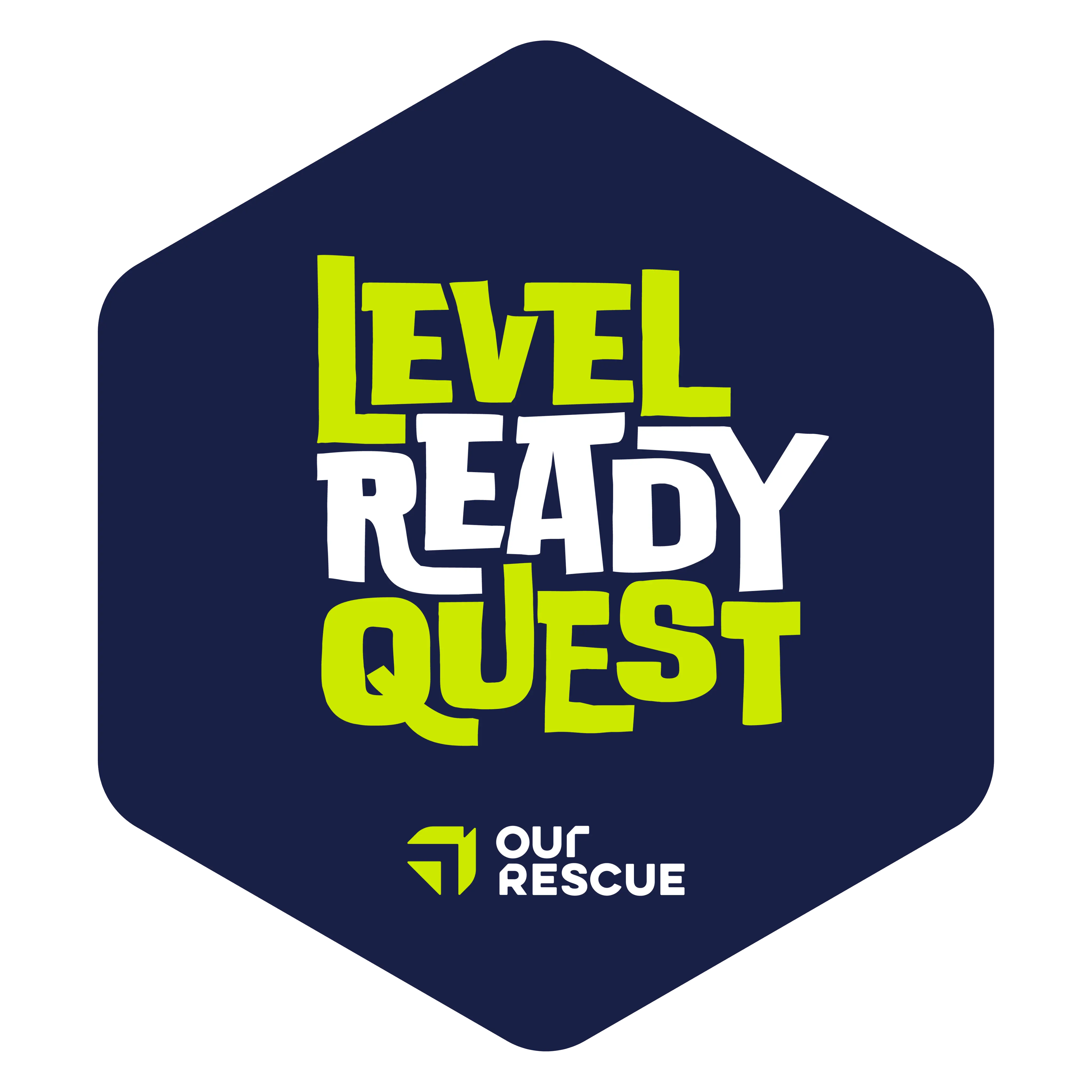 Level Ready Quest | Our Rescue